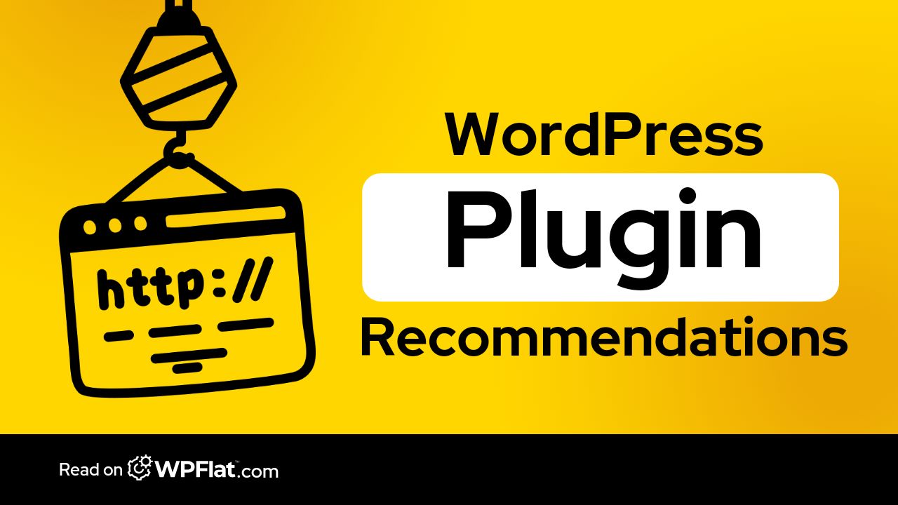 Top 16 WordPress Plugin Recommendations for your Website - WPFlat