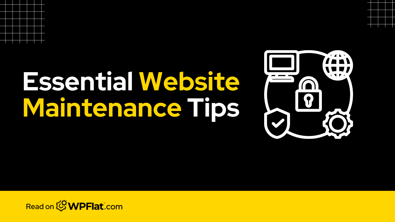 Essential Website Maintenance Tips - WPFlat